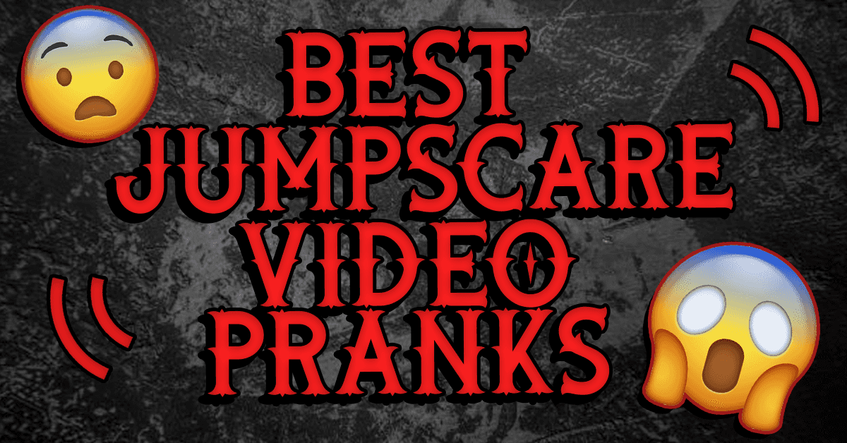 Use These Best Jump Scare Video Pranks + Stories To Scare Your Friends!