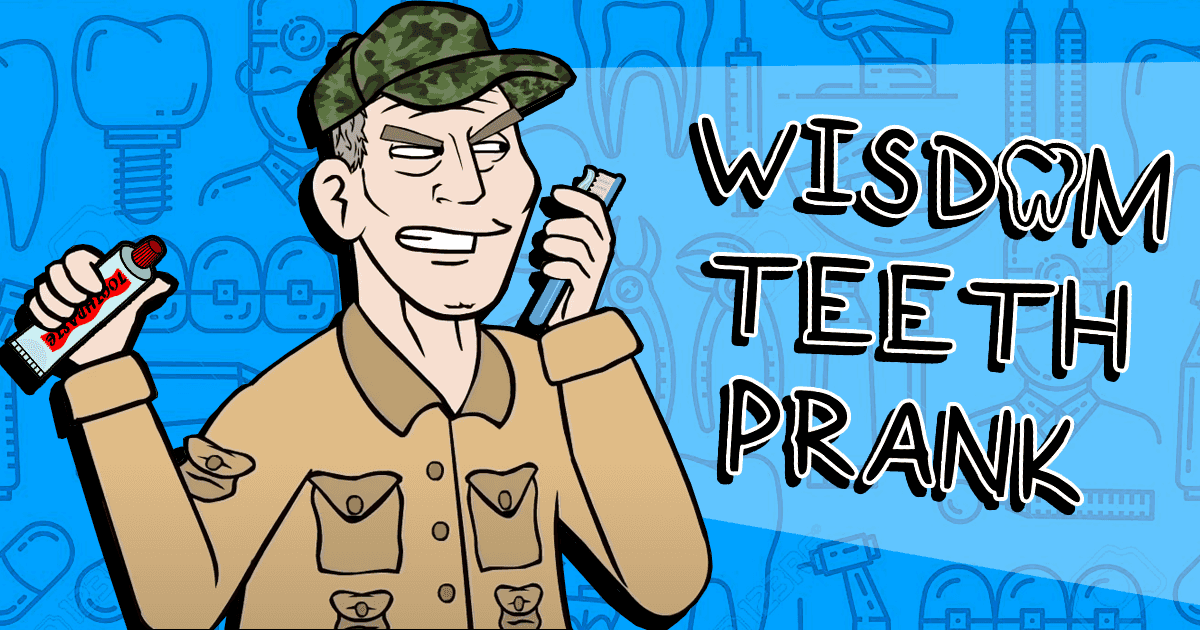 Pranking 101: Wisdom Teeth Prank
