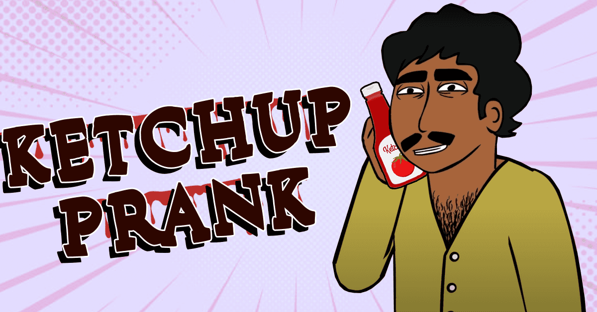 Pranking 101: Ketchup Prank