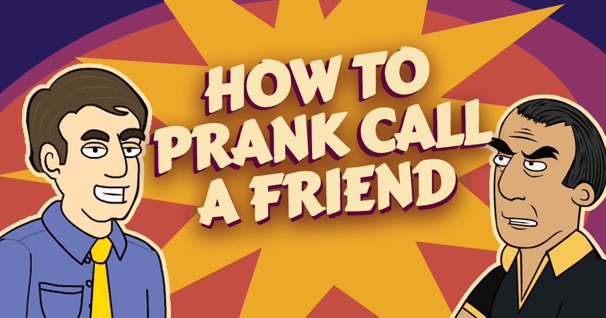 Ownage Pranks -Pranking 101: How to Prank Call a Friend - Click Here!