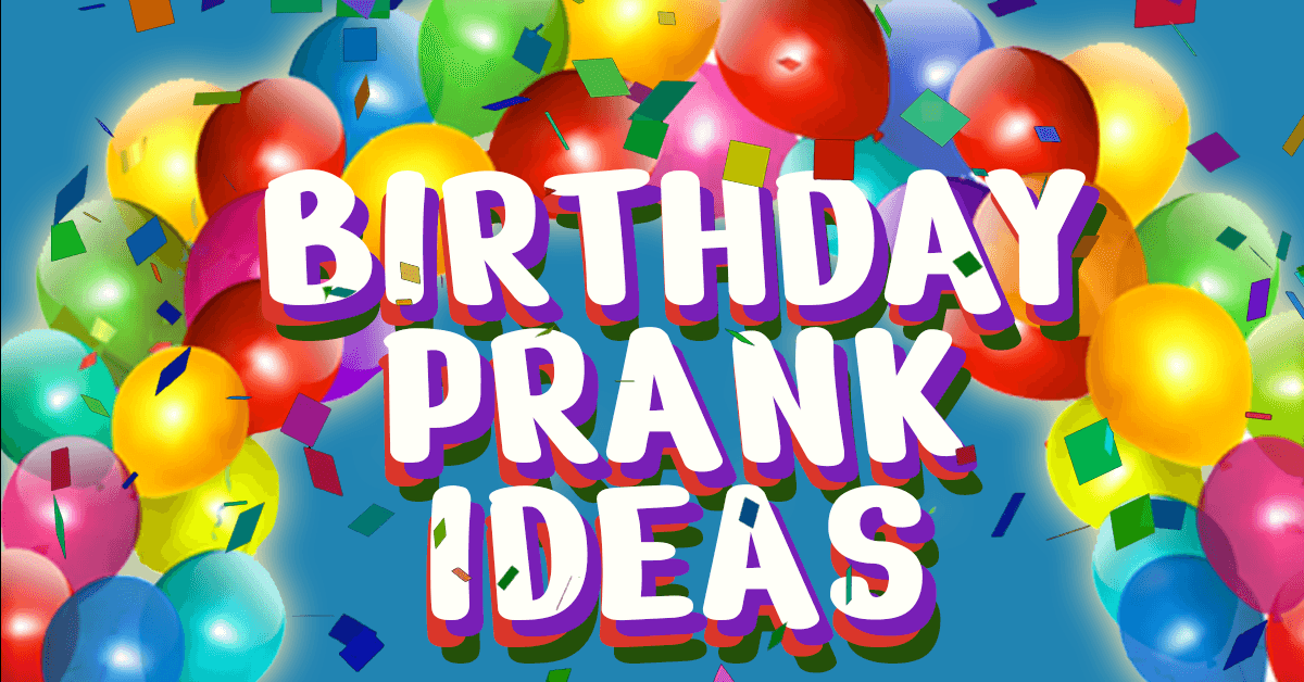 Ownage Pranks - Top 8 Birthday Pranks - Try Them Now!